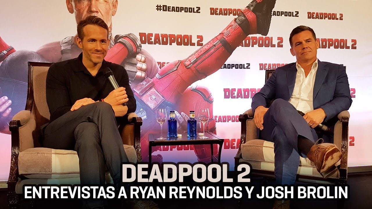 Deadpool 2 - Entrevista a Ryan Reynolds y Josh Brolin - YouTube