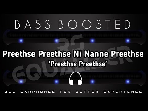 Preethse Preethse Ni Nanne Preethse[bass boosted]!kannada [bass boosted ...