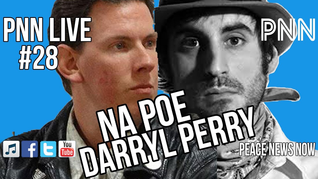 Peace News Now Live w NA Poe & Darryl W Perry - YouTube