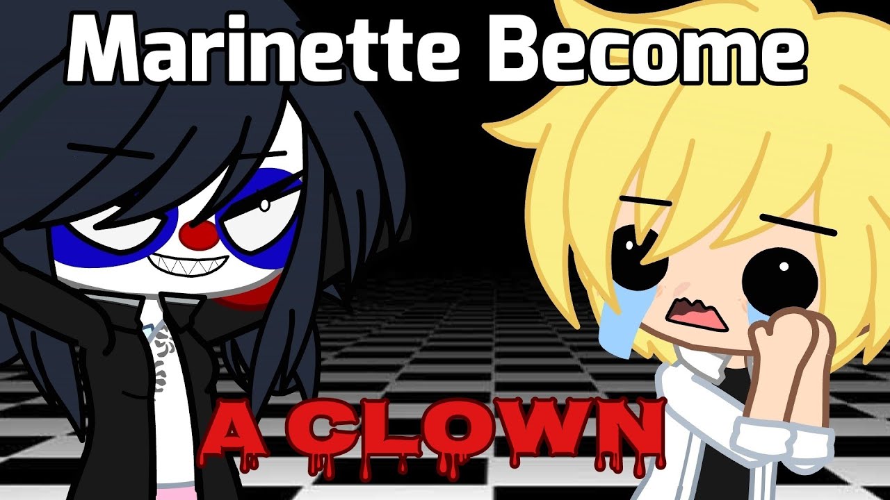 Marinette Become A Clown || GachaSkits || Miraculous Ladybug - YouTube