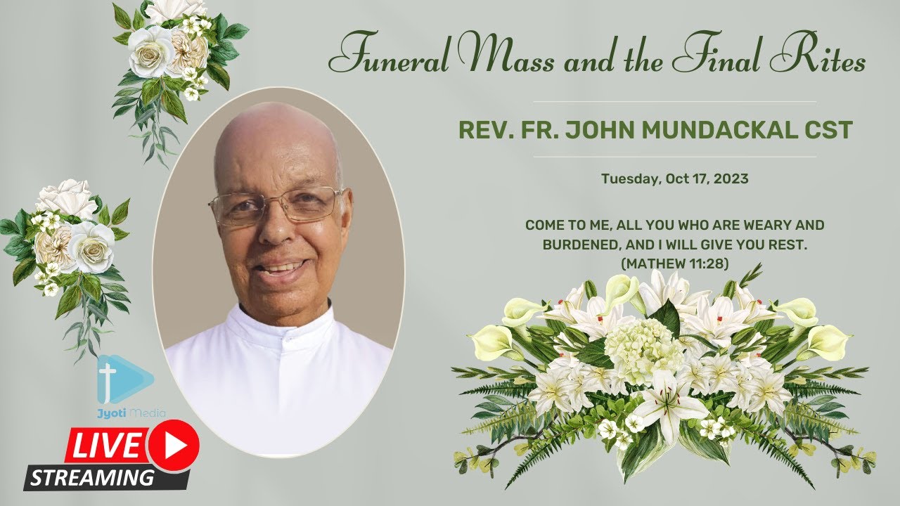 Funeral Service of Rev. Fr. John Mundackal CST | Funeral Mass and the ...