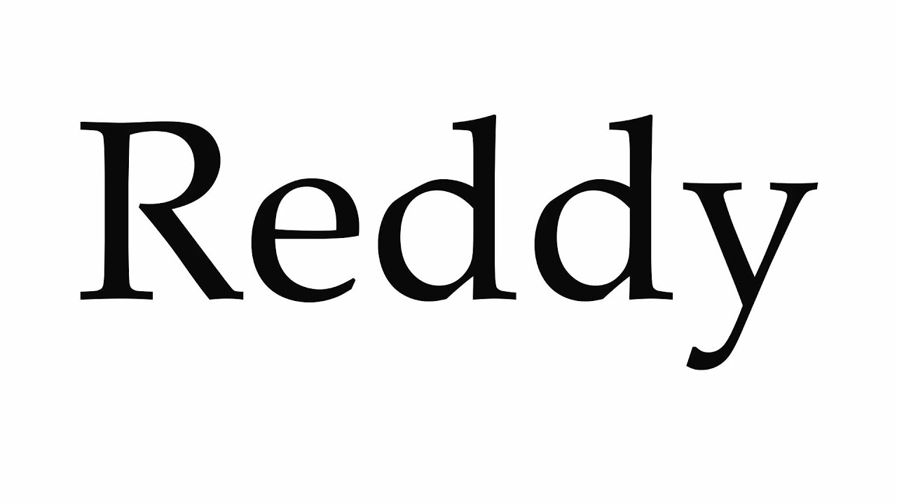 How to Pronounce Reddy - YouTube