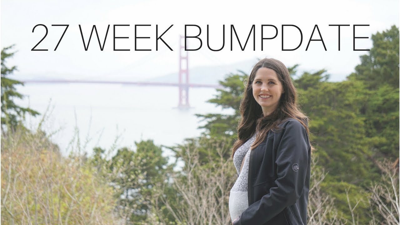 27 WEEK BUMPDATE - YouTube