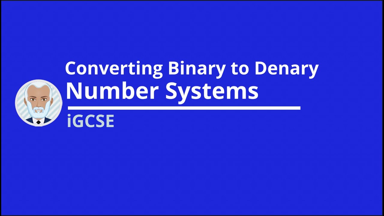 Revise Converting Binary to Denary Numbers (iGCSE Computer Science - Number Systems) - YouTube