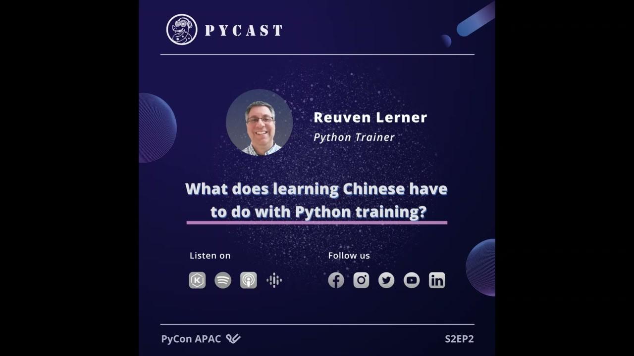 S2EP2 What does learning Chinese have to do with Python training Reuven ...