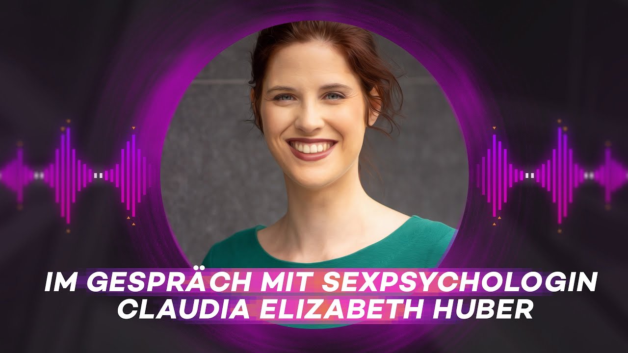 Gründerstory – Im Gespräch mit Sexpsychologin Claudia Elizabeth Huber ...