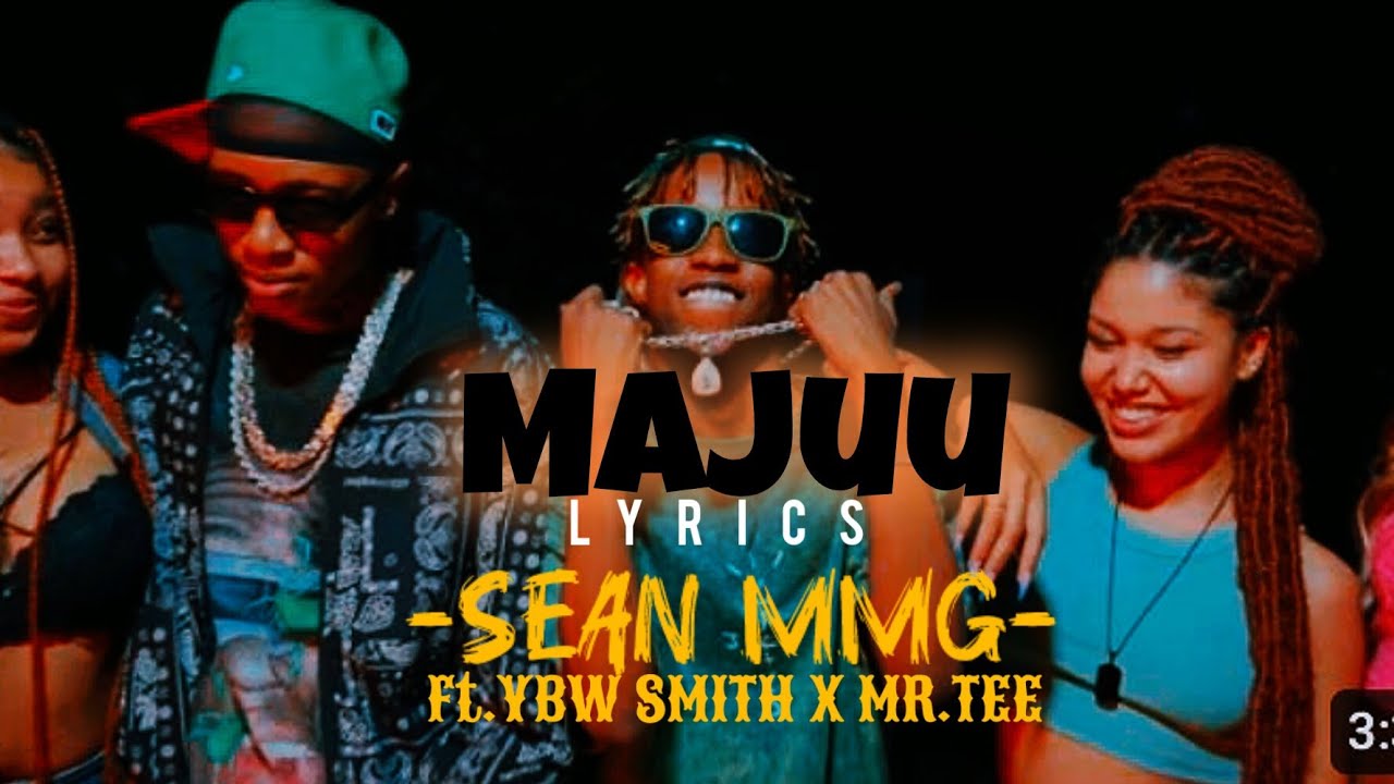 SEANMMG-MAJUU feat YBWSmith x Mr.Tee (OFFICIAL BEST LYRIC VIDEO ...