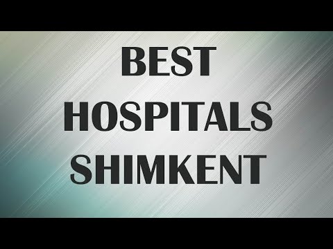 Best Hospital in  Shimkent, Kazakhstan