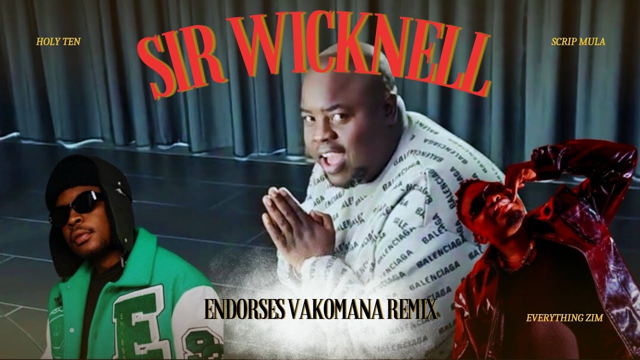 Sir Wicknell endorses Holy Ten & Scrip Mula Vakomana Remix - YouTube