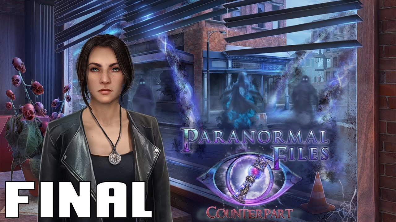 Paranormal Files: Counterpart Collector's Edition - Final - YouTube