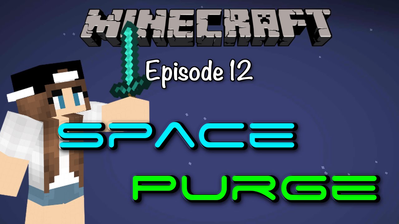 Space Purge (Episode 12) - YouTube