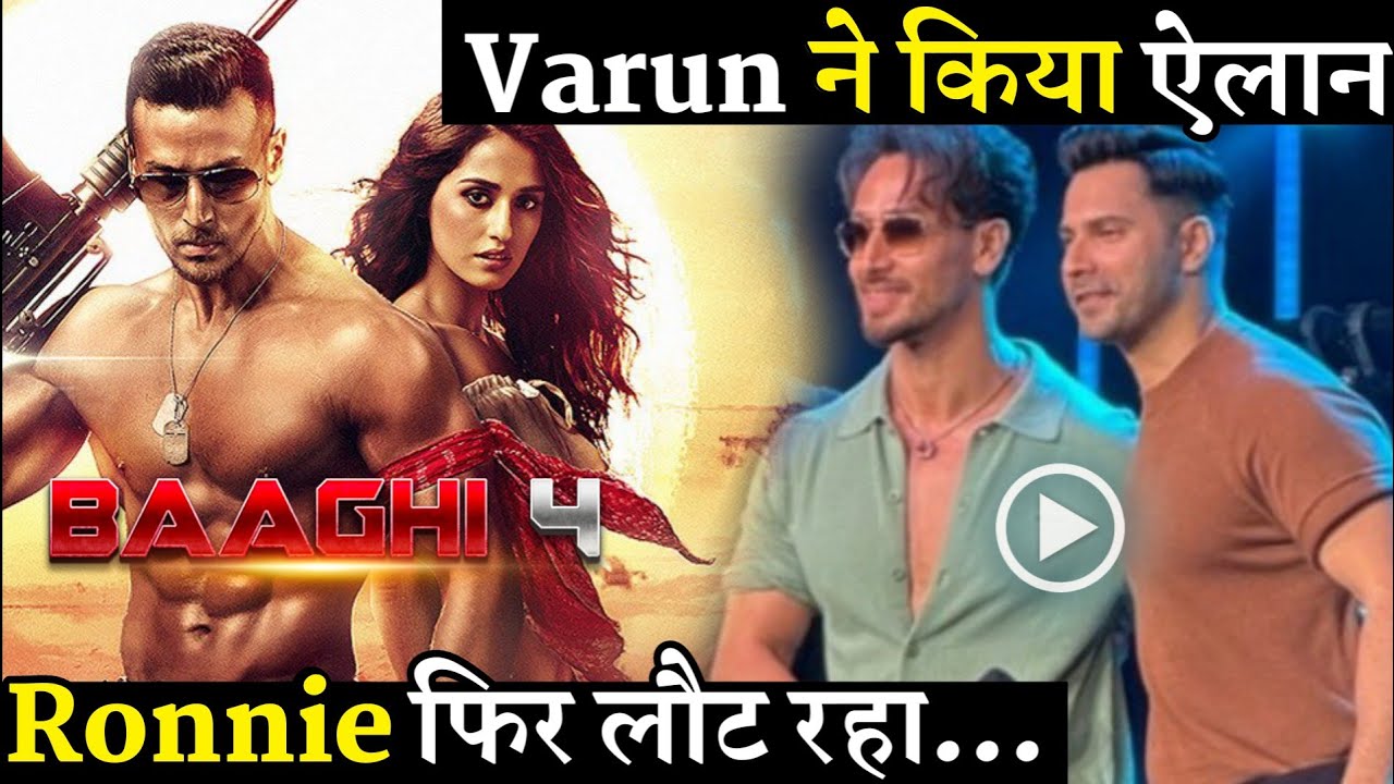 Varun Dhawan Announce Tiger Shroff Aka Ronnie Is Back With Baaghi 4 ...