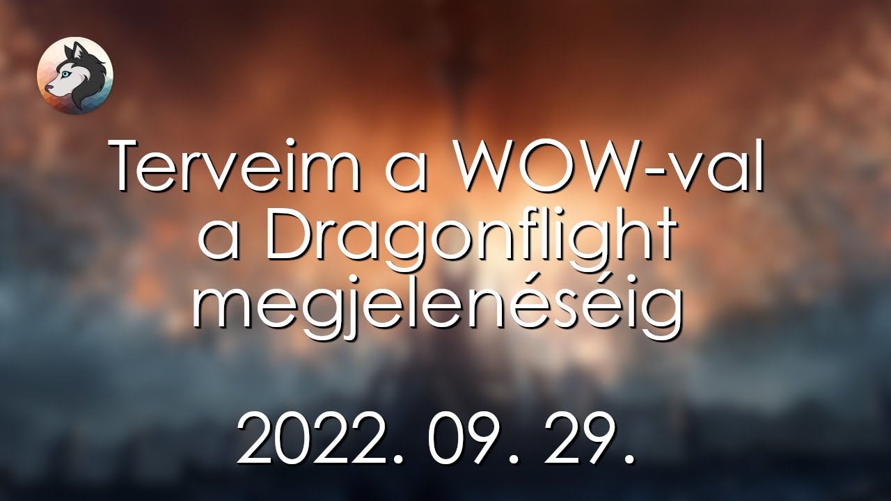 📝 Terveim a WOW-val a Dragonflight megjelenéséig - YouTube