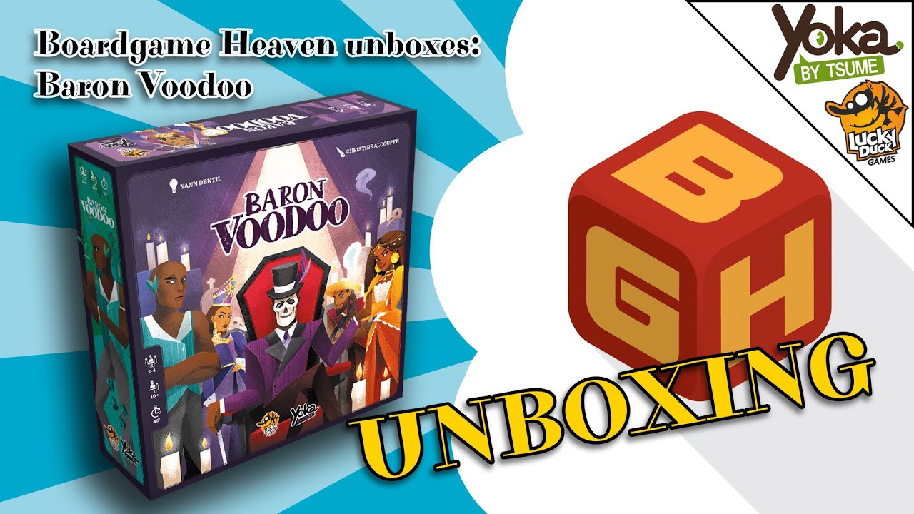 Boardgame Heaven Unboxing 199: Baron Voodoo (Yoka By Tsume & Lucky Duck ...