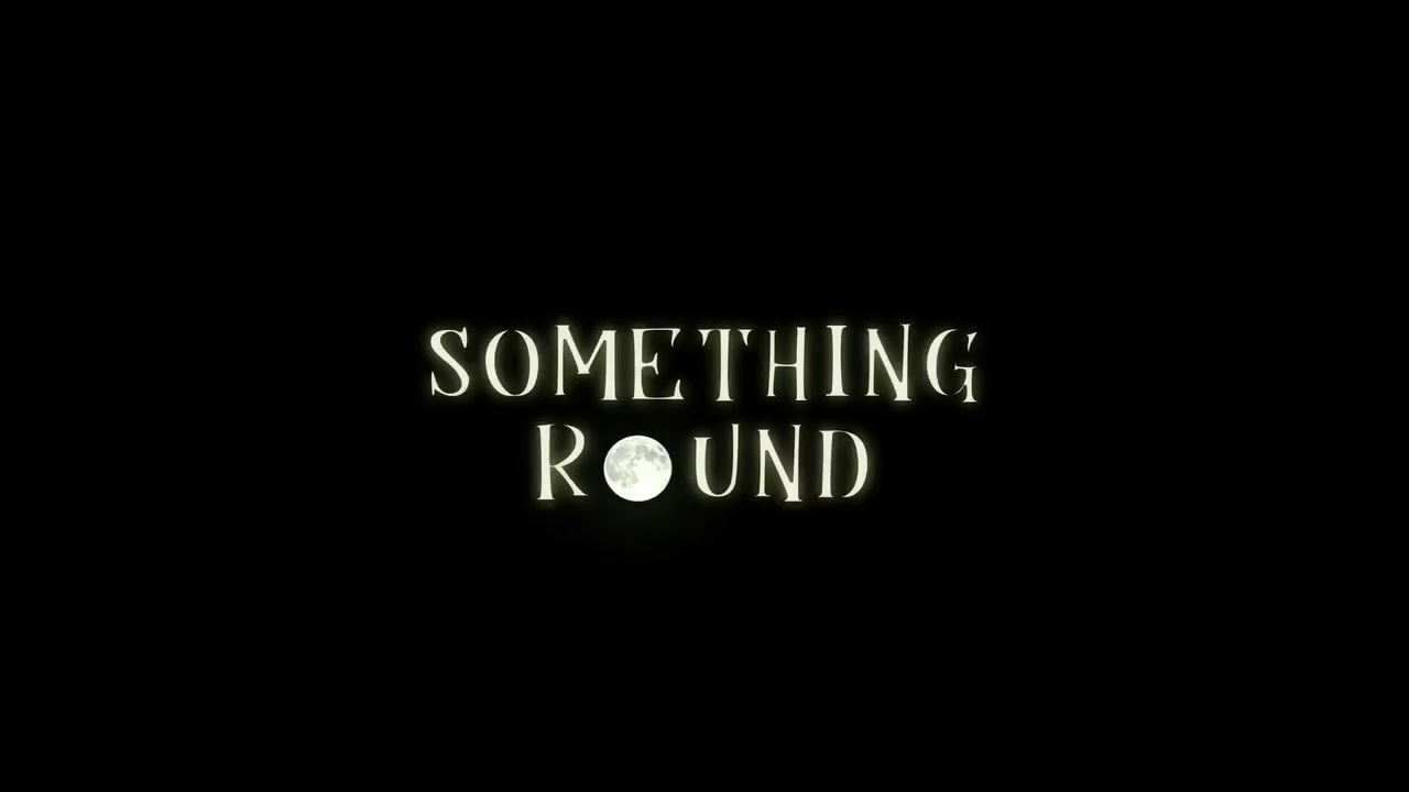 Something Round (trailer) - YouTube