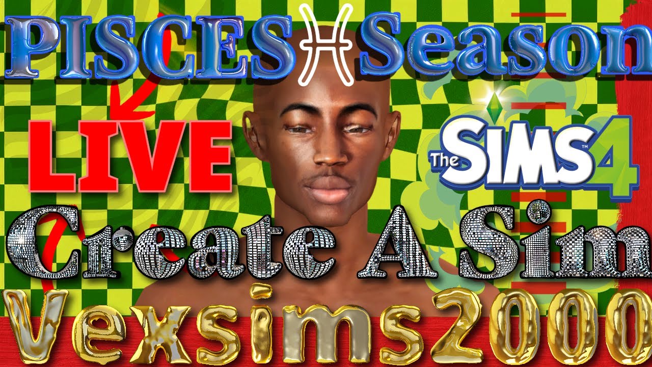 LIVE - Sims 4 || ⚡️MARCH 11TH- PISCES MAN -New male Presets - Create a ...