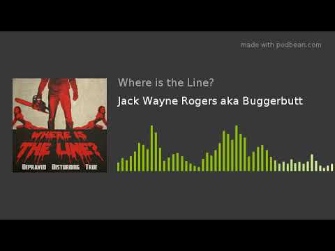 Jack Wayne Rogers aka Buggerbutt - YouTube