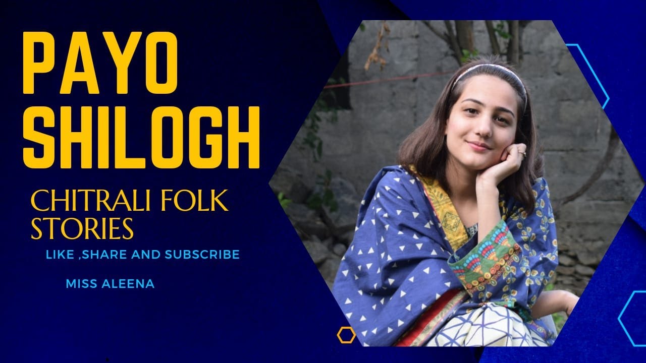 Payo shelogh | chitral | story for kids | khowar shilogh | chitral folk ...