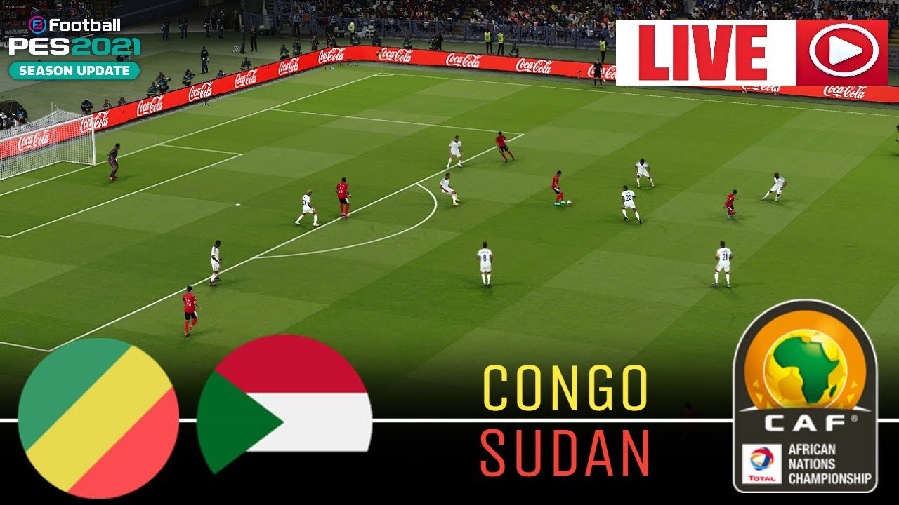 🔴 LIVE: CONGO VS SUDAN [AFRICAN NATIONS CHAMPIONSHIP GRP.D] LIVE | PES ...