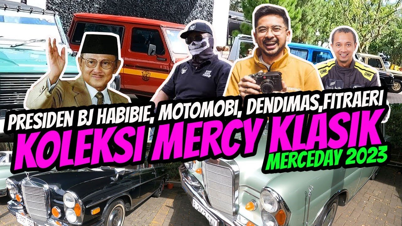 KOLEKSI MERCY KLASIK PRESIDEN BJ HABIBIE DEN DIMAS MOTOMOBI FITRA ERI ...