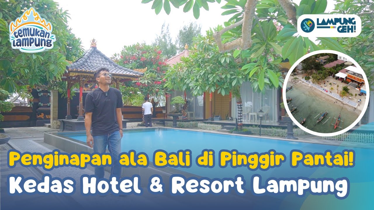 Staycation ala Bali di Pinggir Pantai Kalianda: Kedas Hotel & Resort ...