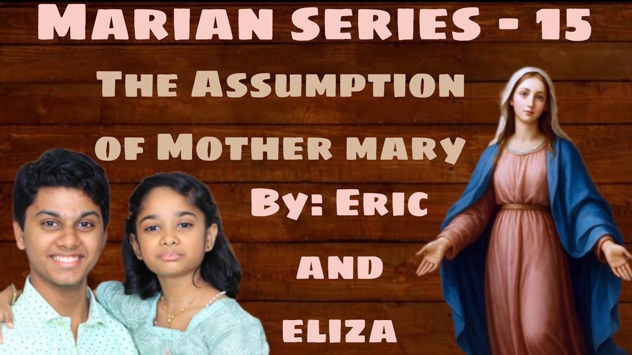 The Assumption of Mother Mary | Eric Thomas Sony | Eliza Maria Sony ...
