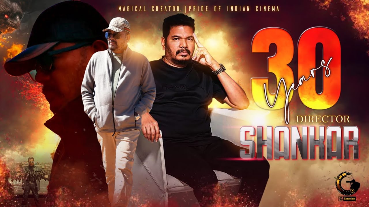 30 Years Of Director Shankar | Pride Of Indian Cinema | Magical Creator ...