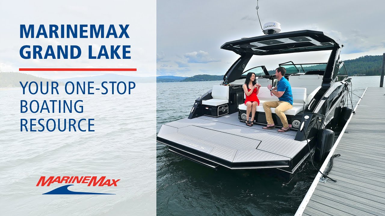 MarineMax Grand Lake | Your One-Stop Boating Resource - YouTube
