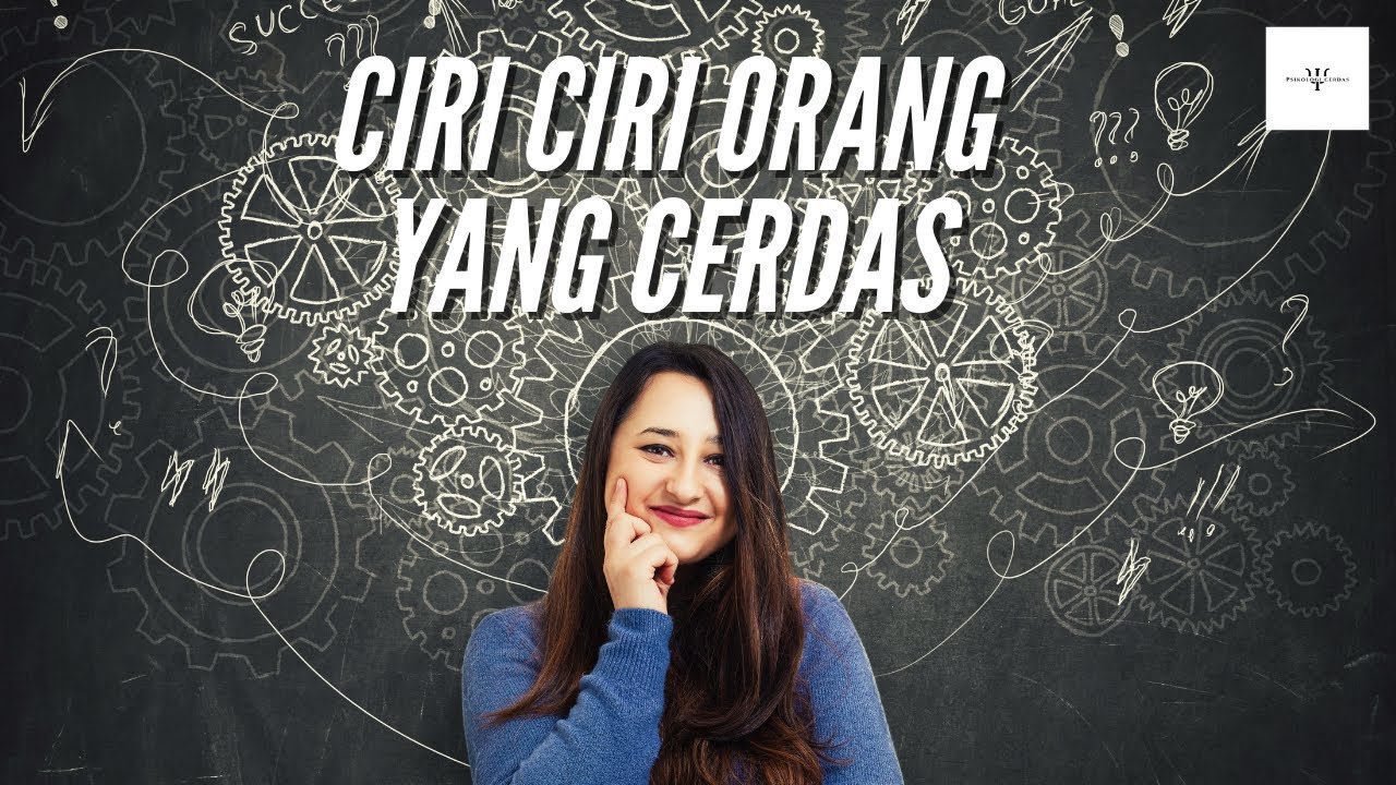 10 CIRI CIRI ORANG YANG CERDAS. - YouTube
