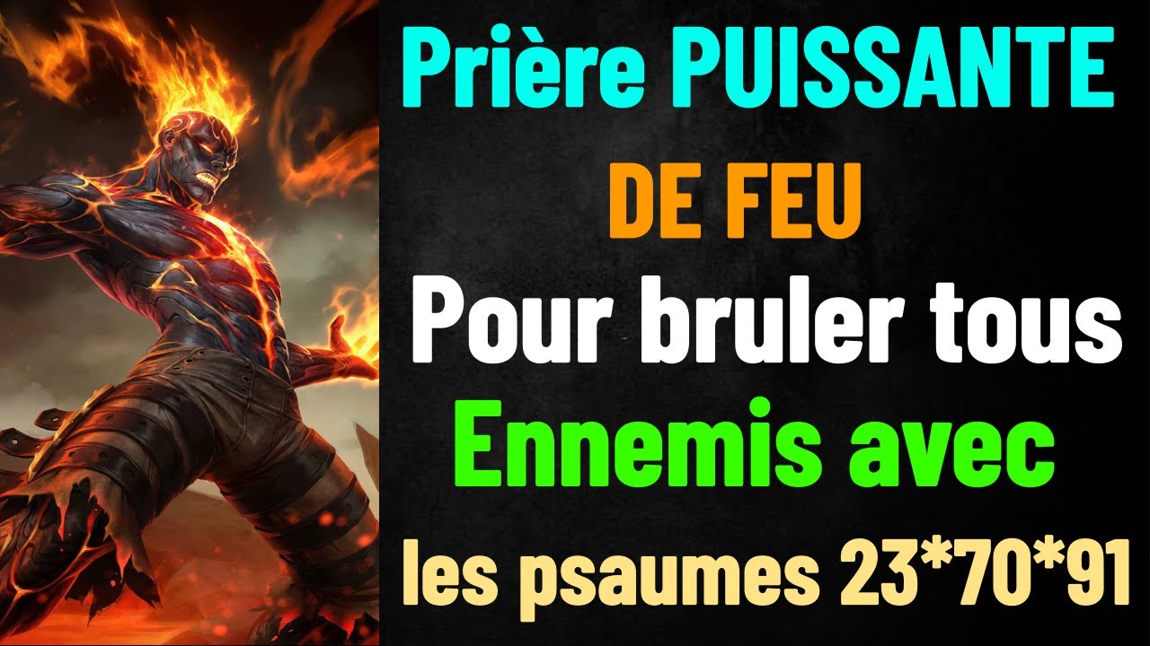 Prière PUISSANTE DE FEU pour Détruire Définitivement Tous Ennemis A ...