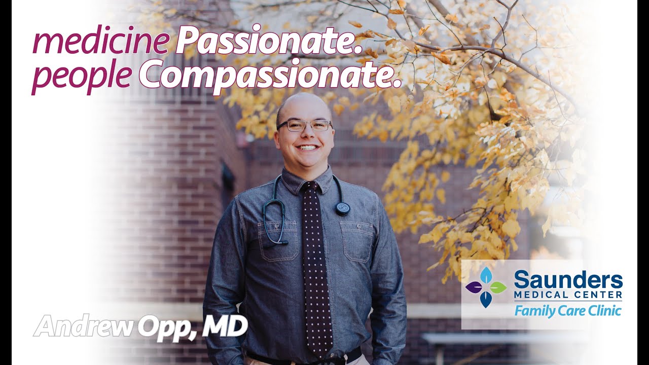 Andrew Opp, MD: My Path to Medicine | Saunders Medical Center - YouTube
