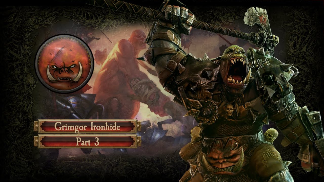 Grimgor Ironhide [ Legendary/VH ] Part 3 [ Requested ] - YouTube