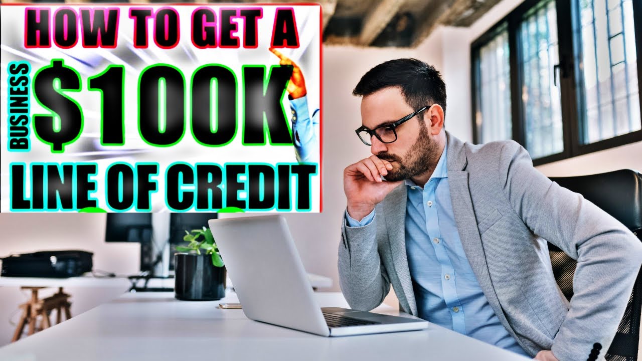 How To Get $100,000 Line of Credit APPROVED Get Business Line Of Credit ...