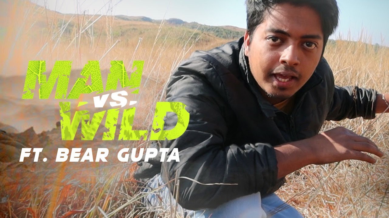Man vs Wild ft. BEAR GUPTA | Sketch Comedy by Aakash Gupta - YouTube