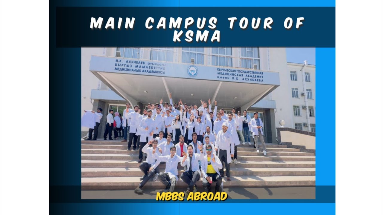 KSMA main campus tour || MBBS in Kyrgyzstan #ksma #ismedutech # ...