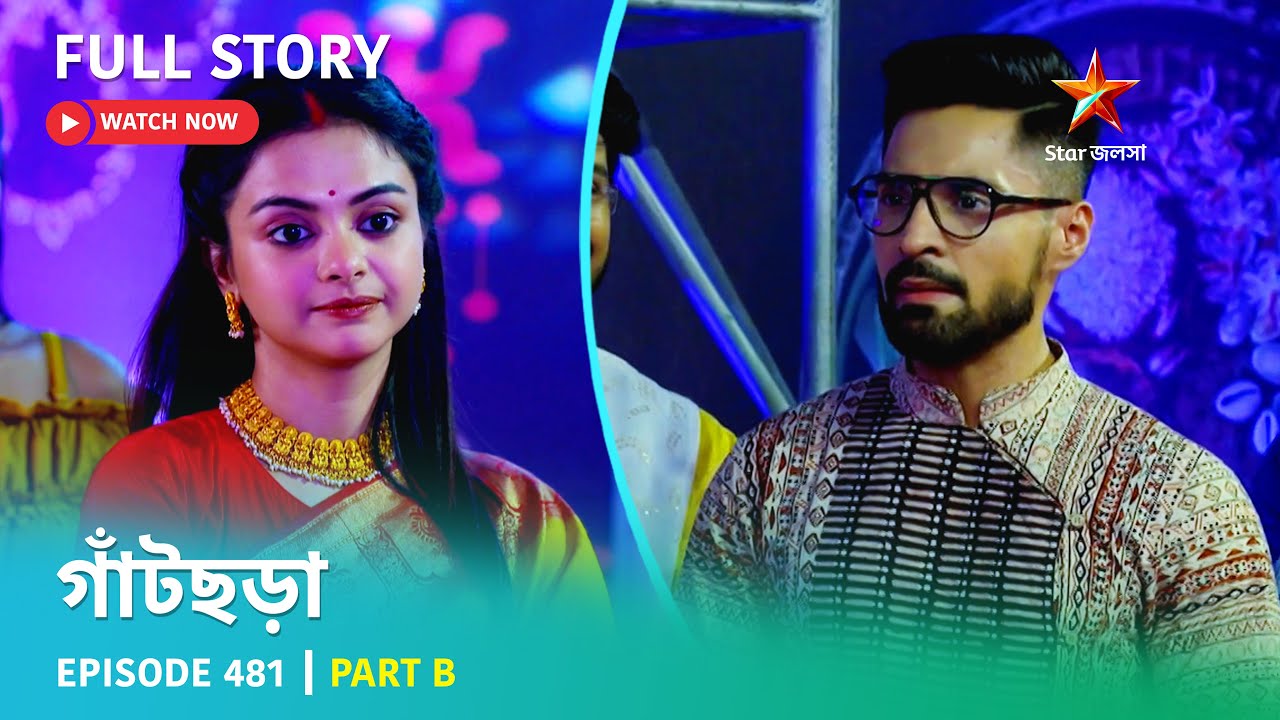 Full Story | Gaatchora | Episode 481 | Part B - YouTube