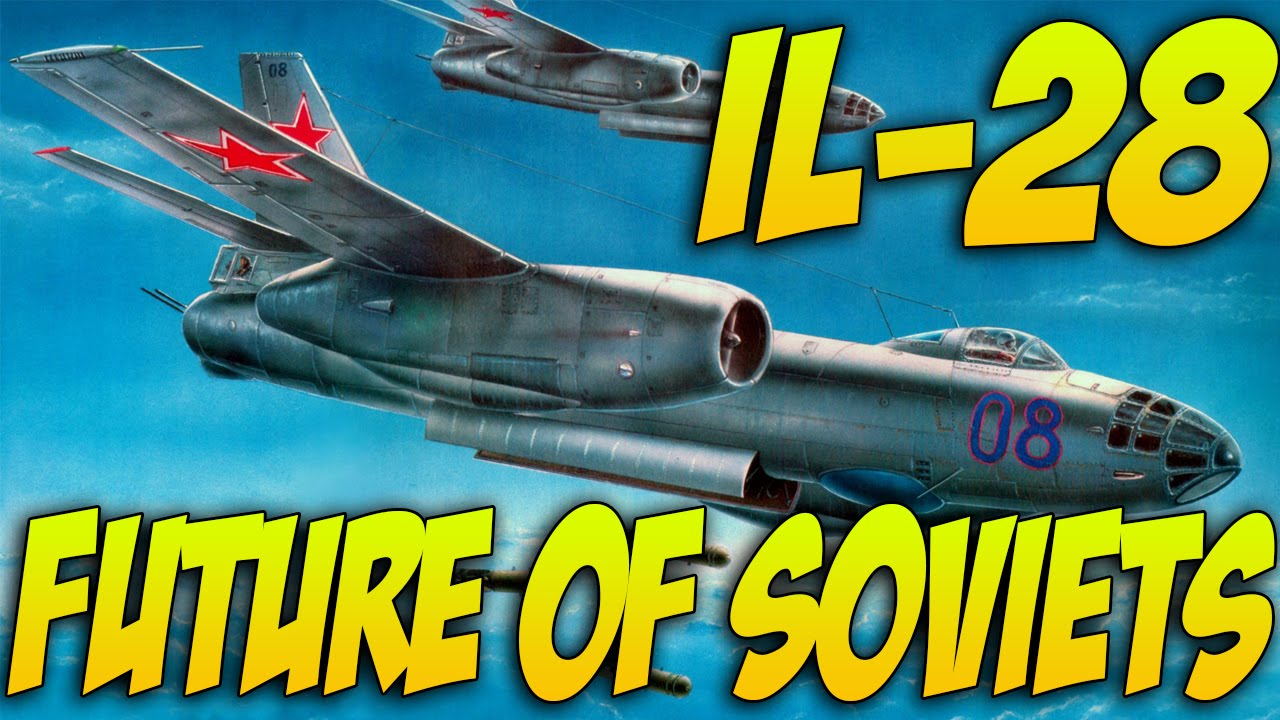 War Thunder - IL-28 -Tu-4- YAK-30! Future Of Russian Aviation! - YouTube