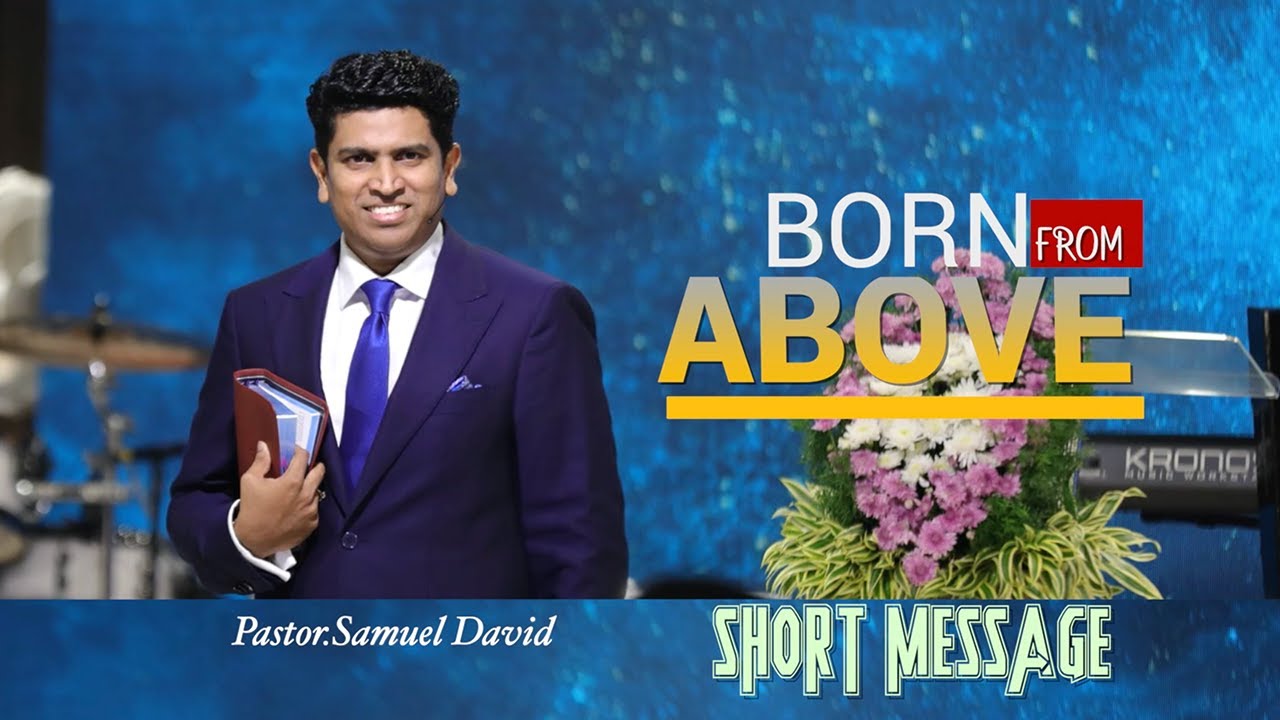 BORN FROM ABOVE [short message Pastor.Samuel David] - YouTube