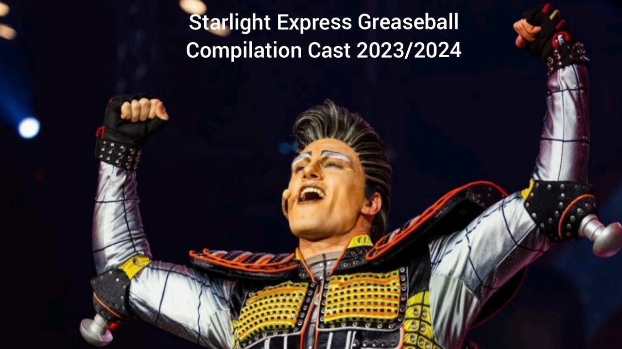 Starlight Express Megamix Greaseball Compilation (Cast 2023/2024) 😎💪🏻 ...