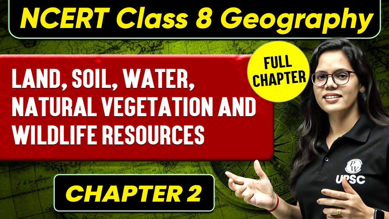 Land, Soil, Water, Natural Vegetation and Wildlife Resources FULL ...