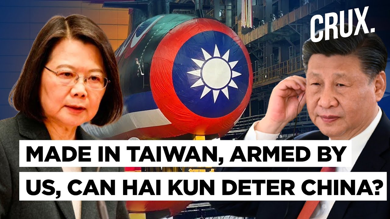 Taiwan Unveils Indigenous Submarine With US Arms, China Says Island Can Only “Dream” Of Blocking ...