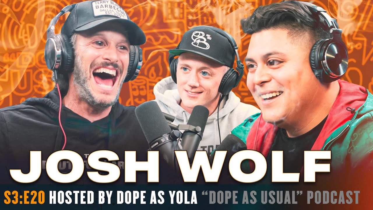 The HIGHEST I've Ever Been w/ Josh Wolf : Hosted by Dope As Yola ...