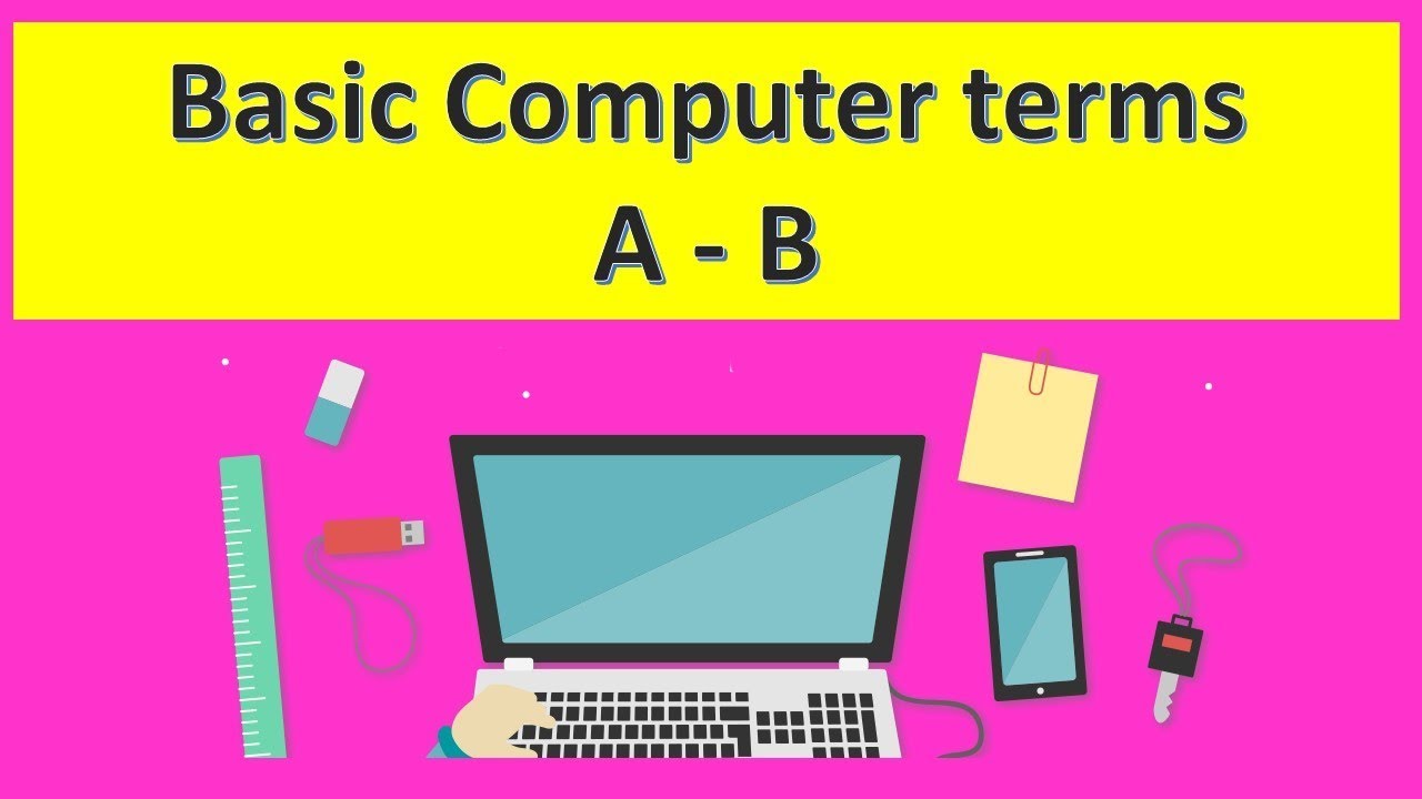 Basic Computer Terms From A to B - YouTube