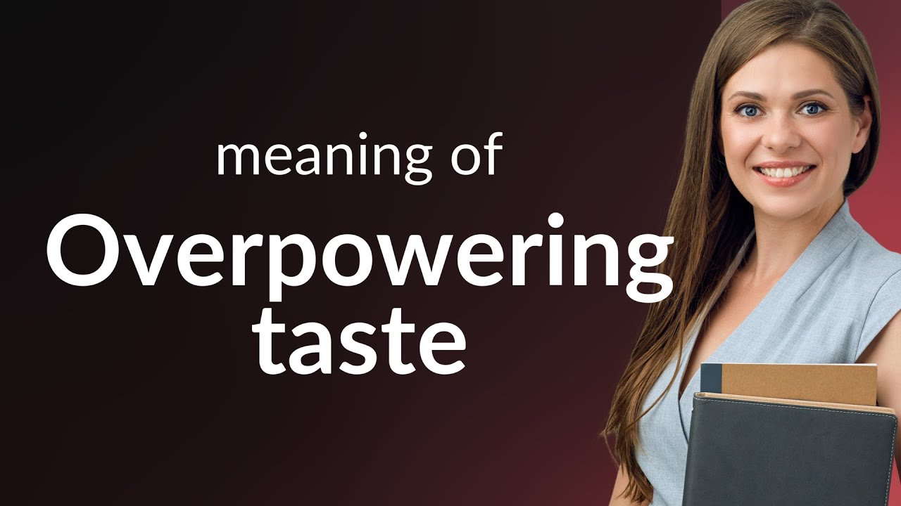 Unveiling the Flavor: The Meaning of "Overpowering Taste" - YouTube