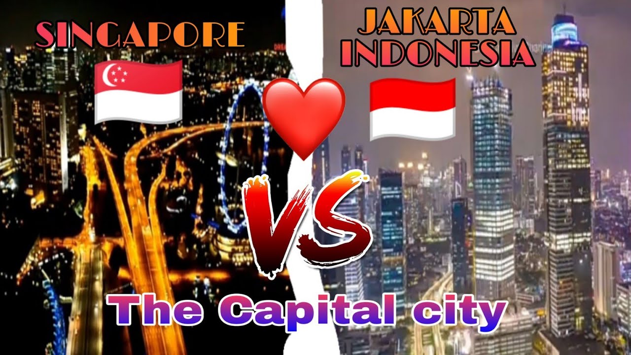 Singapore VS Jakarta Indonesia The Two Capitals ,The source of economic ...