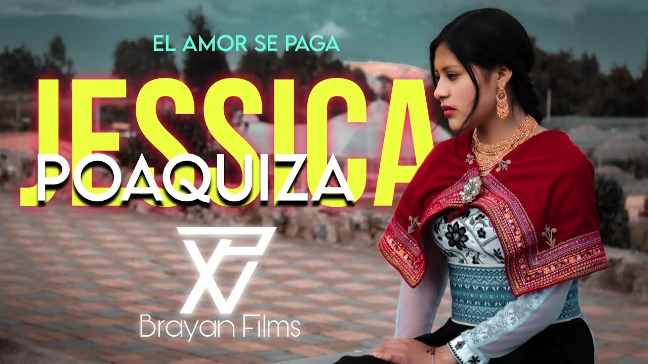 💔EL AMOR SE PAGA🥀JESSICA POAQUIZA //VIDEO OFICIAL🎬🎙 - YouTube
