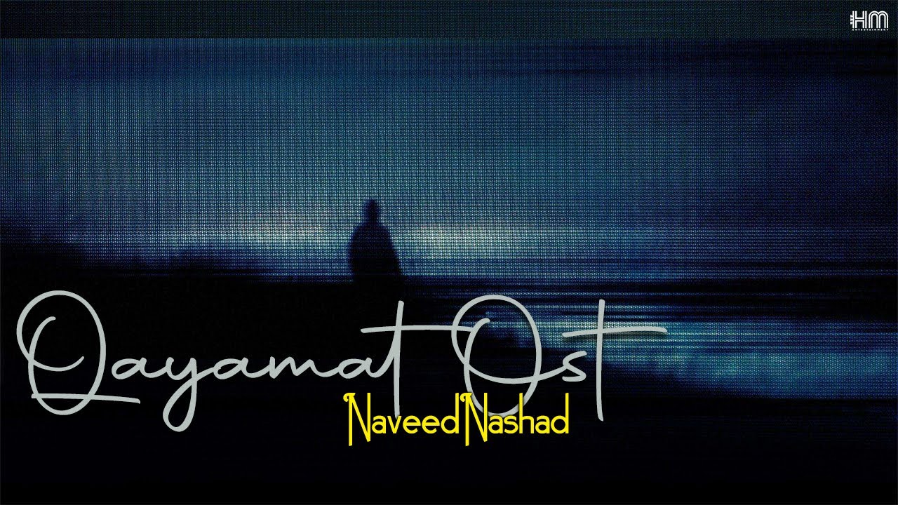 Qayamat | Full Ost | Naveed Nashad | Lyrical Video | HM Entertainment ...