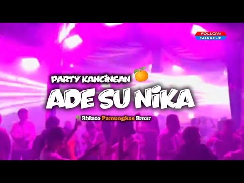 PARTY KANCINGAN || ADE SU NIKA ||RHINTO PAMUNGKAS RMXR (NEW 2026) 