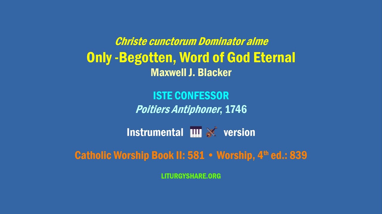 Christe cunctorum Dominator alme: Only Begotten, Word of God Eternal ...