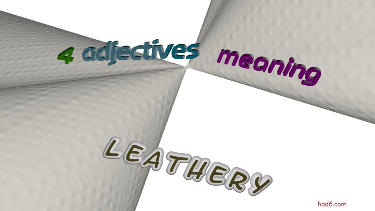 leathery - 5 adjectives which mean leathery (sentence examples) - YouTube